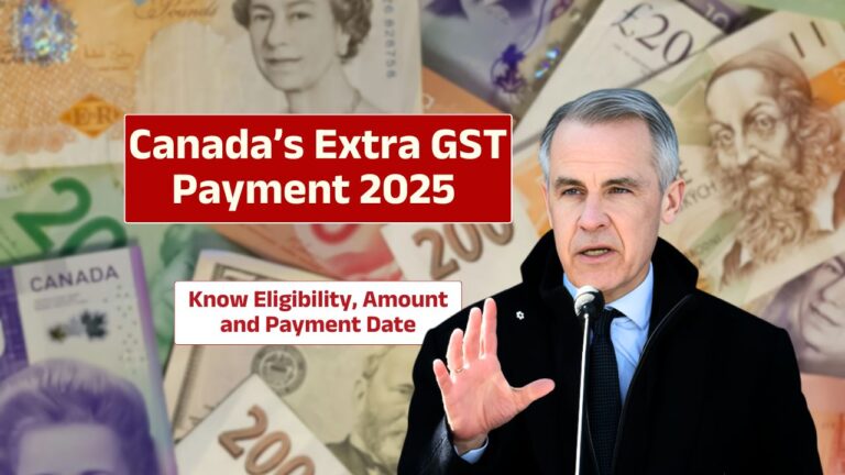 Canada’s Extra GST Payment 2025 - Know Eligibility, Amount and Payment Date