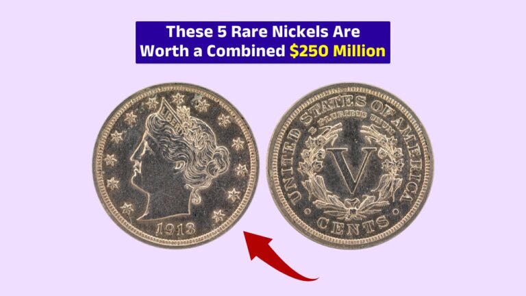 These 5 Rare Nickels Are Worth a Combined $250 Million - Do You Have One?