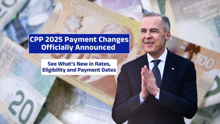 CPP 2025 Payment Changes Officially Announced - See What’s New in Rates ...